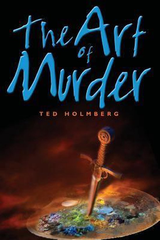 The Art of Murder, Ted Holmberg | 9780986044212 | Boeken | bol.com