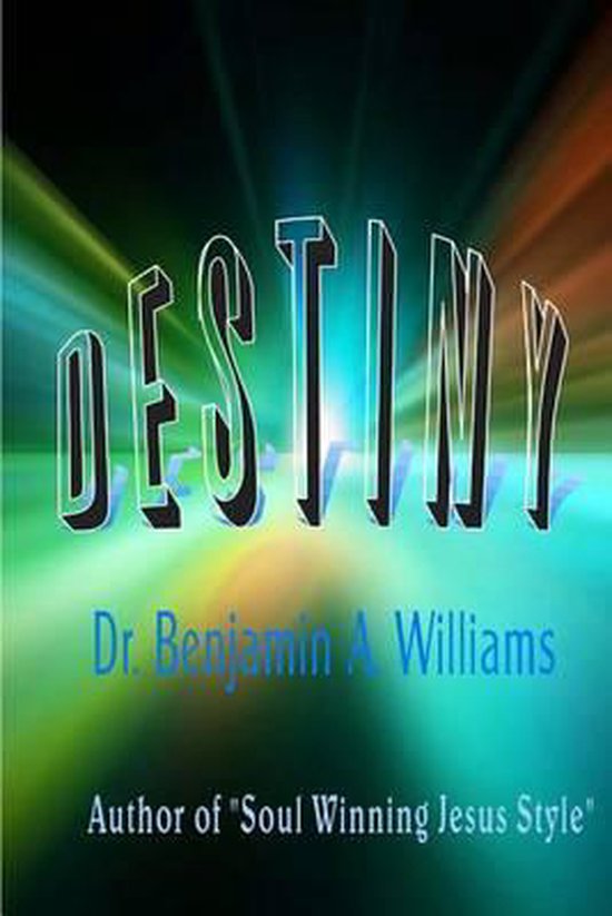Destiny, Benjamin Williams | 9781499396980 | Boeken | bol.com