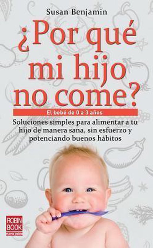 Por Que Mi Hijo No Come Why Won t My Child Eat Susan Benjamin por-que-mi-hijo-no-come-why-won-t-my-child-eat-susan-benjamin