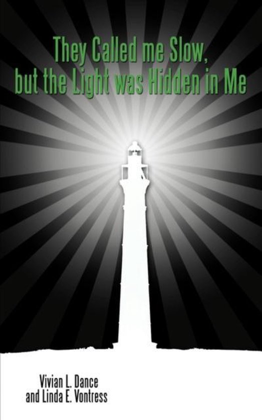 They Called Me Slow, But the Light Was Hidden in Me, Vivian L. Dance ...