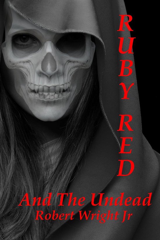 Ruby Red and the Undead (ebook), Robert J Wright, Jr | 9781370801404 ...