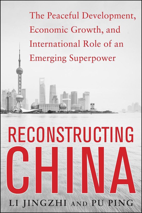 Reconstructing China: The Peaceful Development, Economic Growth, and ...