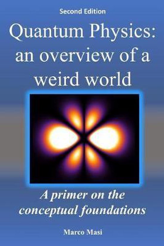 Quantum Physics: An Overview of a Weird World- Quantum Physics | 9781090602596 | Marco... | bol
