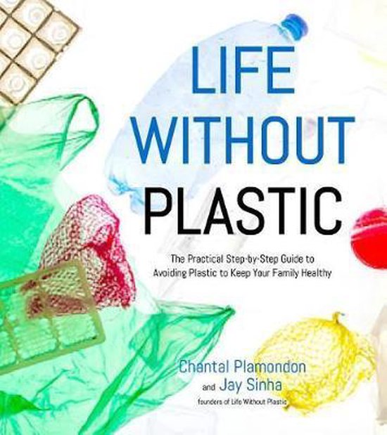 Life Without Plastic, Jay Sinha | 9781624144257 | Boeken | bol