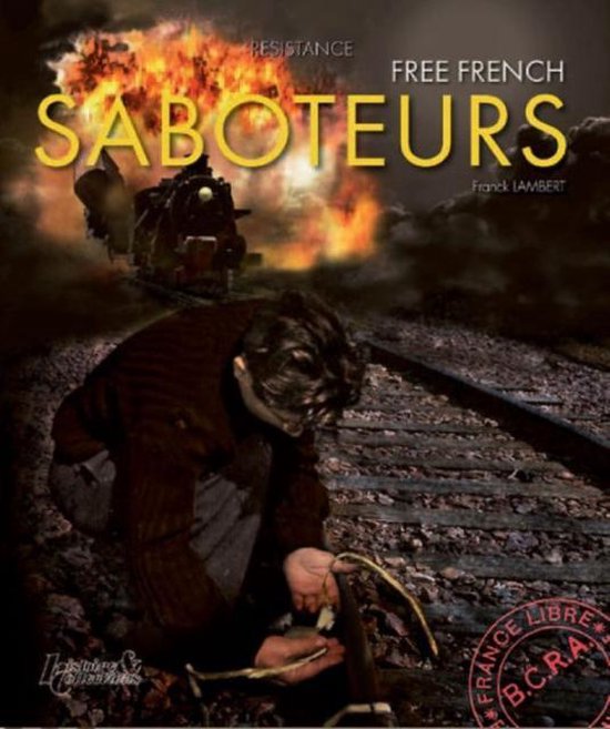 Free French Saboteurs French Resistance | 9782352503729 | Franck ...