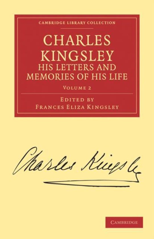 Charles Kingsley, His Letters and Memories of His Life | 9781108034852 ...