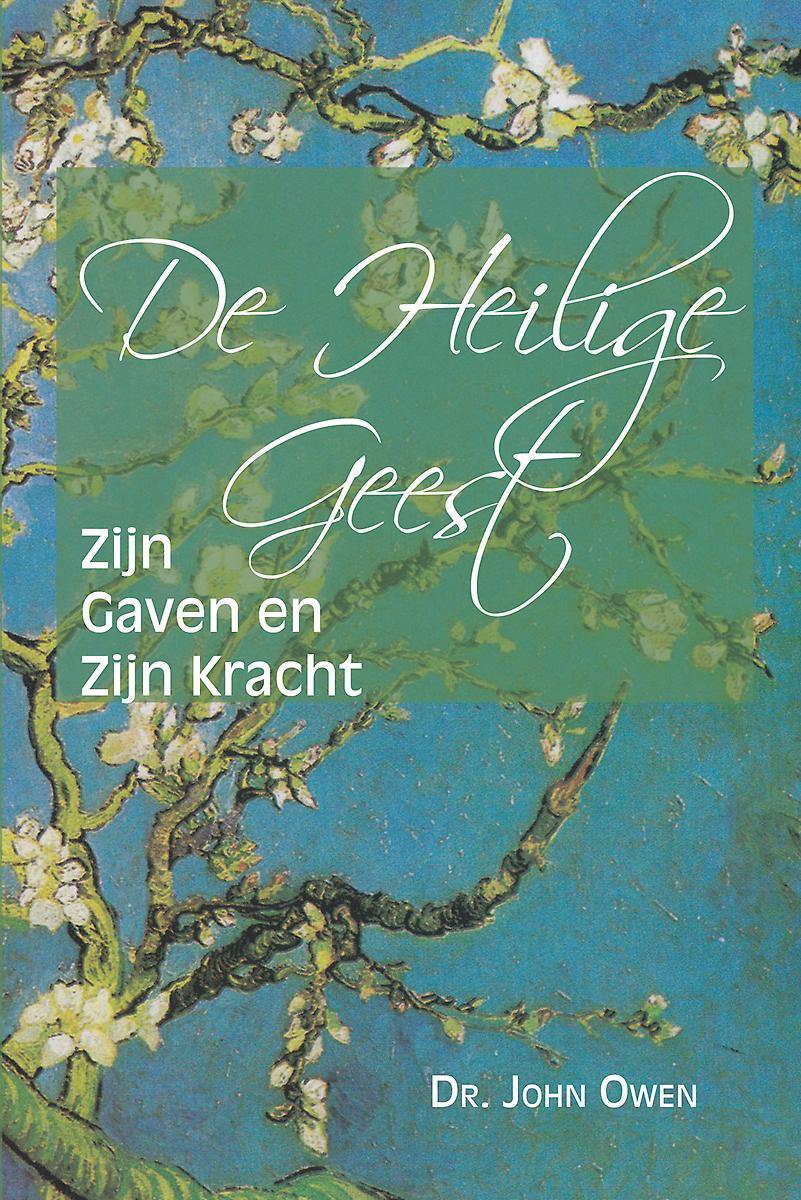 De Heilige Geest, Vertaling Door Hans Van Galen Dr. John Owen ...
