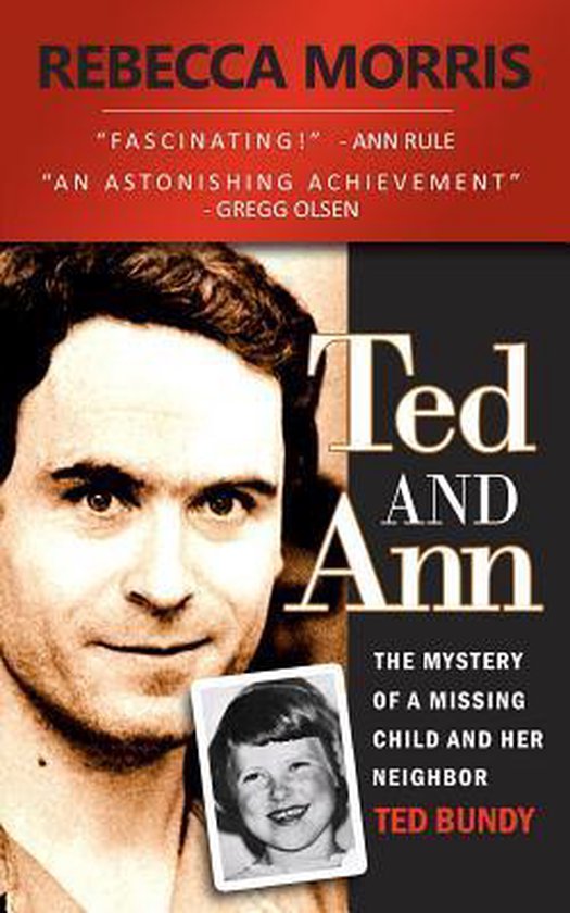 Ted and Ann - The Mystery of a Missing Child and Her Neighbor Ted Bundy ...
