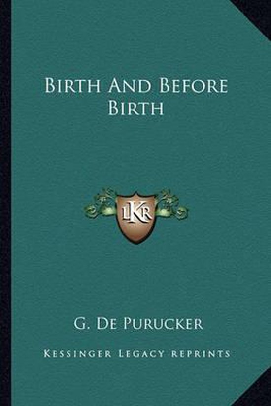 Birth and Before Birth, G. de Purucker | 9781162879611 | Boeken | bol.com