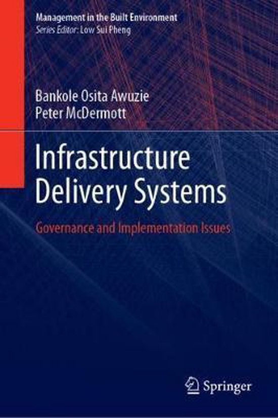 Management in the Built Environment- Infrastructure Delivery Systems ...