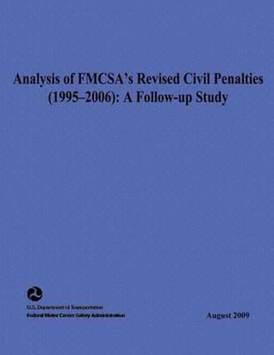 Analysis of Fmcsa's Revised Civil Penalties (1995-2006), Federal Motor ...