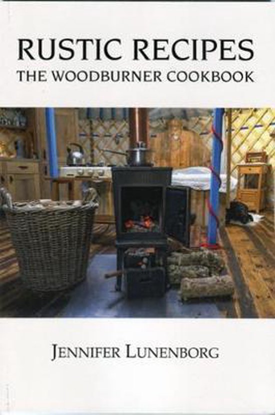 RUSTIC RECIPES, Jennifer Lunenborg | 9781910489604 | Boeken | bol.com