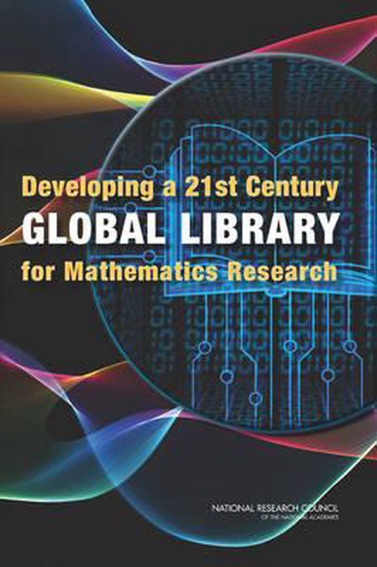 Developing a 21st Century Global Library for Mathematics Research ...