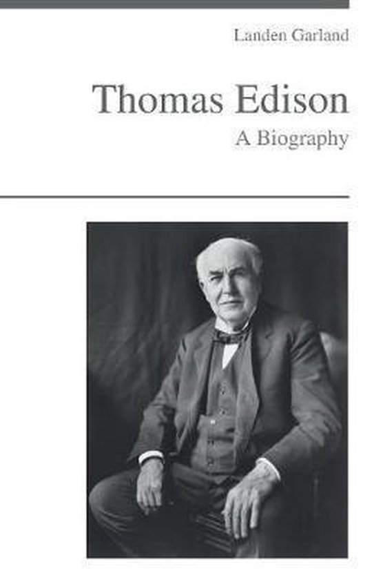 Thomas Edison - A Biography, Landen Garland | 9789352979639 | Boeken ...