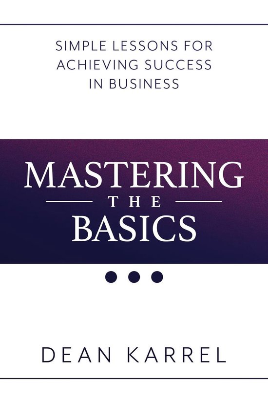 Mastering the Basics (ebook), Dean Karrel | 9781642932102 | Boeken | bol