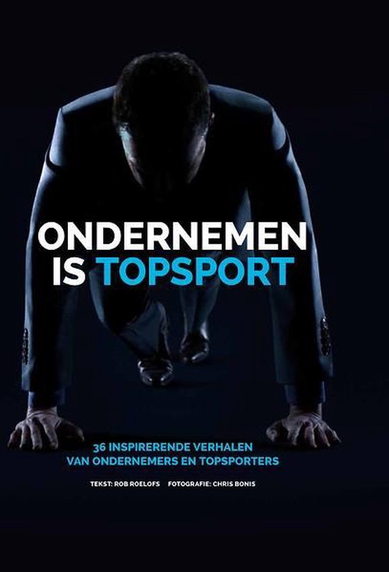 ondernemen is topsport, Rob Roelofs | 9789082122817 | Boeken | bol