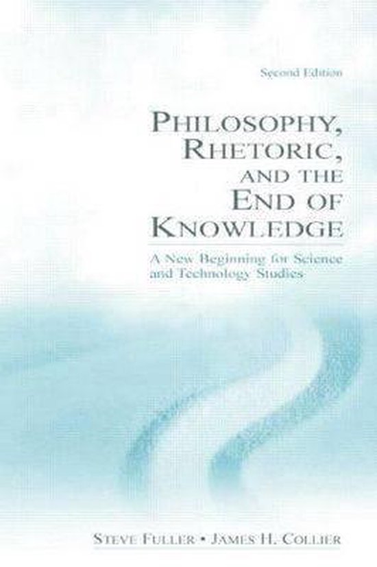 Philosophy, Rhetoric and the End of Knowledge | 9780805847680 | Steve ...