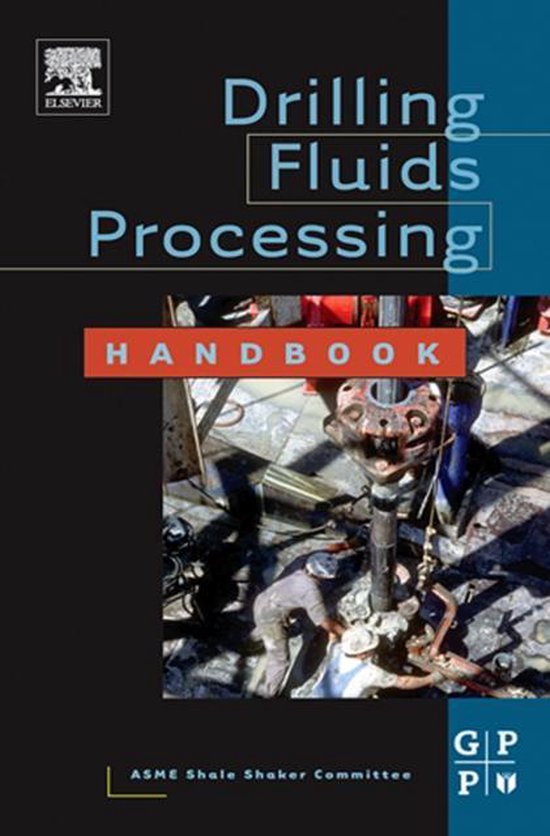 Drilling Fluids Processing Handbook | 9780750677752 | ASME Shale Shaker Committee | Boeken | bol
