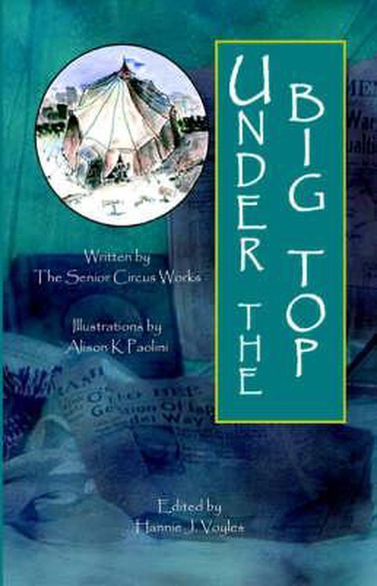 Under the Big Top, Senior Circus Works | 9781412046664 | Boeken | bol.com