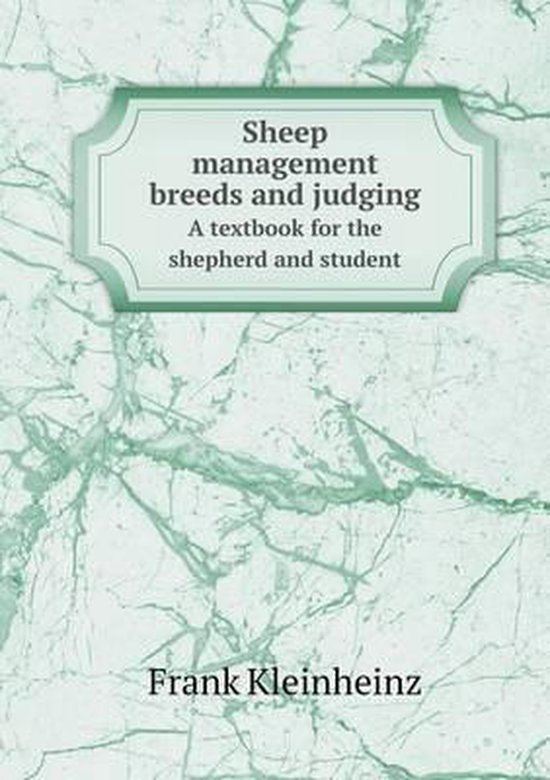 Sheep management breeds and judging A textbook for the shepherd and ...