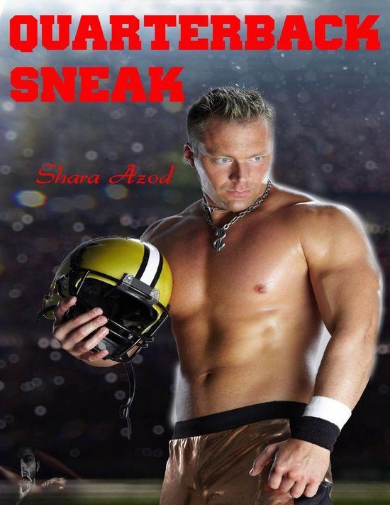Quarterback Sneak (ebook), Shara Azod | 9781312854871 | Boeken | bol.com