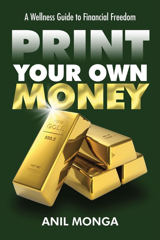 1 - PRINT YOUR OWN MONEY (ebook), Anil Monga | 9789383808816 | Boeken | bol