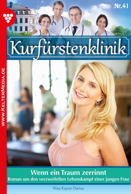 Kurfürstenklinik 41 - Kurfürstenklinik 41 – Arztroman (ebook), Nina ...