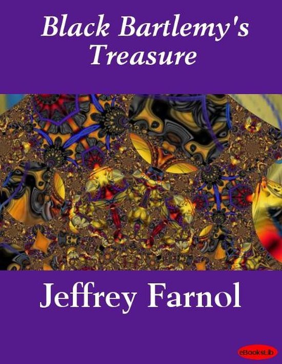 Black Bartlemy's Treasure (ebook), Jeffery Farnol | 9781412184281 ...