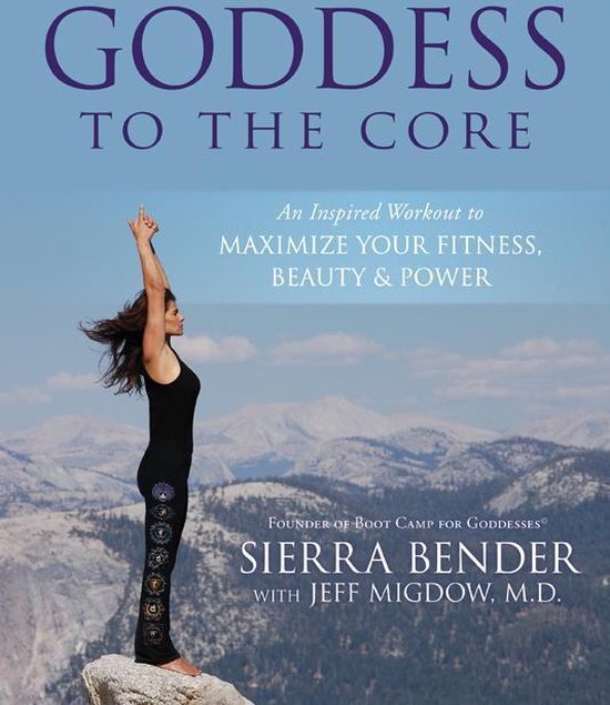 Goddess to the Core: An Inspired Workout to Maximize Your Fitness ...