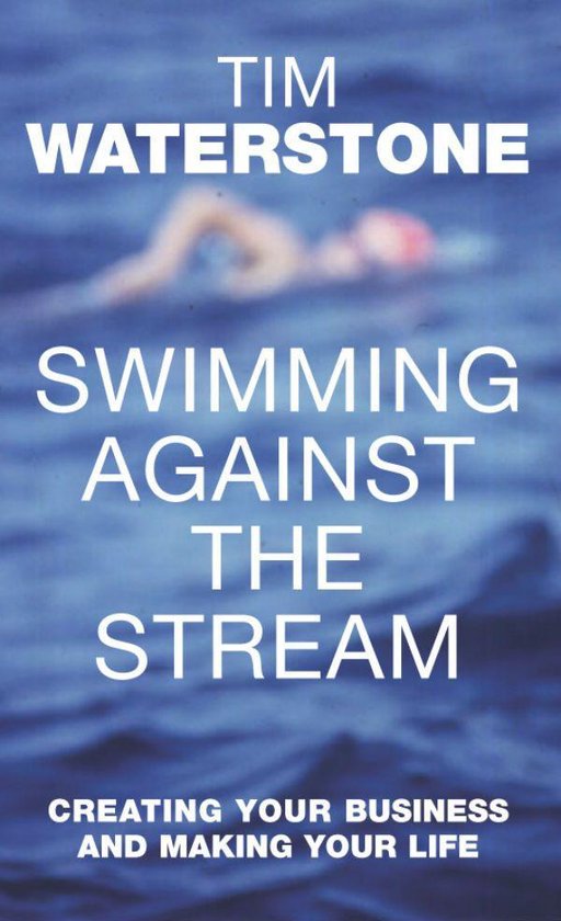 Swimming Against the Stream (ebook), Tim Waterstone | 9780330540995 ...