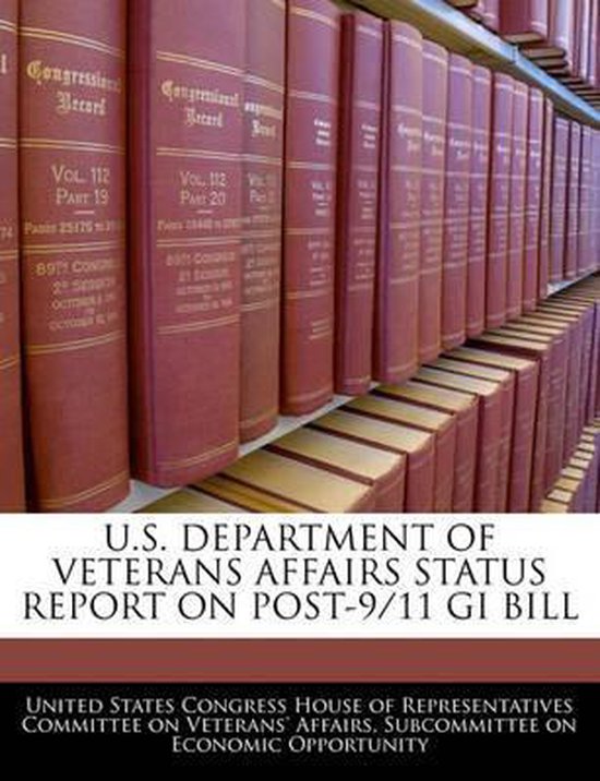 U.S. Department of Veterans Affairs Status Report on Post-9/11 GI Bill | 9781240558902... | bol