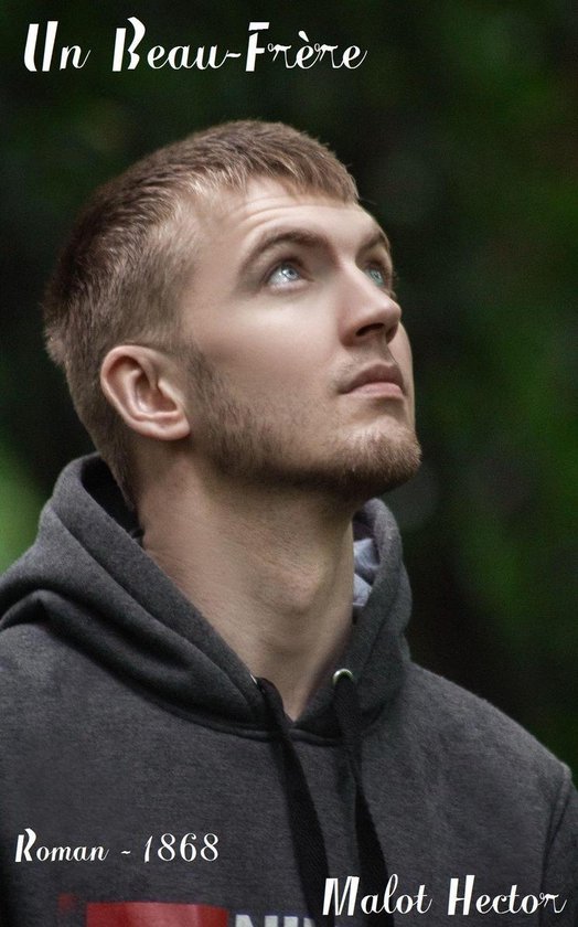Oeuvres de Hector Malot - Un Beau-Frère (ebook), Hector Malot ...