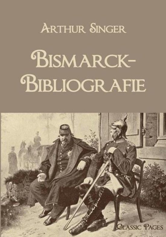 Bismarck-Bibliografie | 9783867412988 | Arthur Singer | Boeken | bol.com