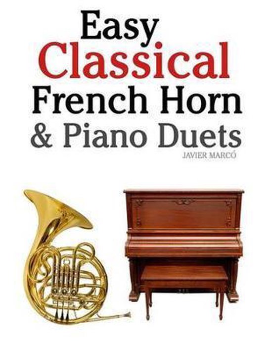 Easy Classical French Horn & Piano Duets | 9781470081096 | Marc ...