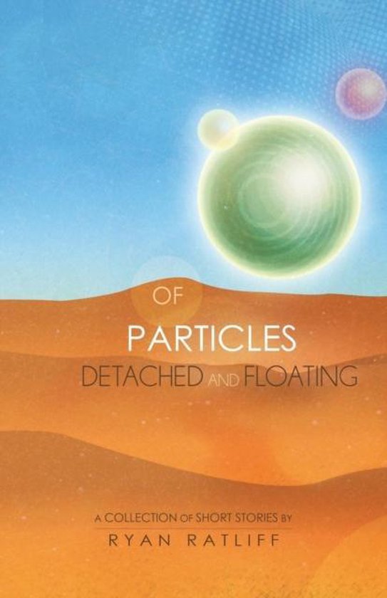Of Particles Detached and Floating, Ryan Ratliff | 9781593308803 ...