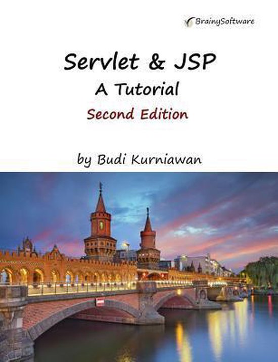 Servlet & JSP: A Tutorial, Second Edition (ebook), Budi Kurniawan | 9781771970273 | Boeken | bol.com