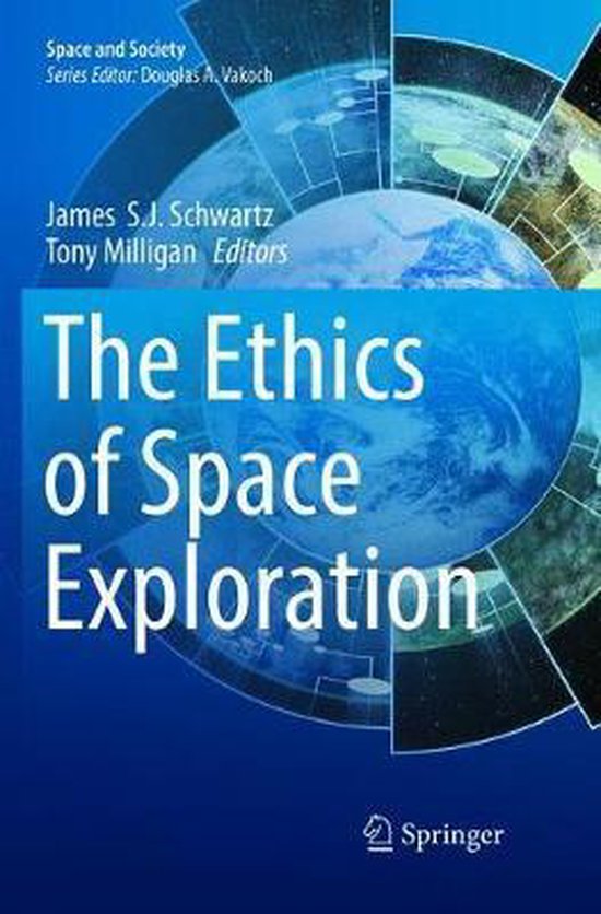 Space and Society-The Ethics of Space Exploration, Schwartz, James S.J ...