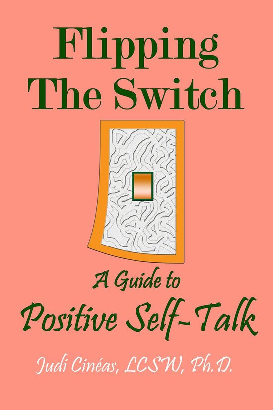 Flipping The Switch (ebook), Judi Cinéas, Lcsw Phd | 1230003294031 ...