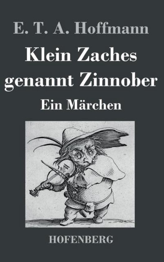 Klein Zaches genannt Zinnober, E t A Hoffmann | 9783843020121 | Boeken ...