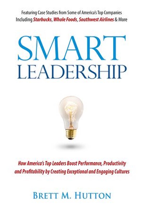 Smart Leadership (ebook), Brett M Hutton | 9781943127009 | Boeken | bol