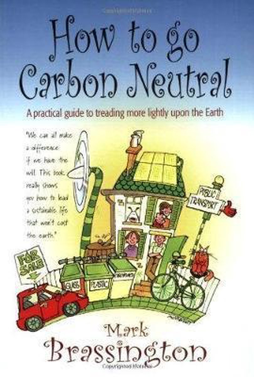 How to Go Carbon Neutral | 9781845282509 | Mark Brassington | Boeken | bol
