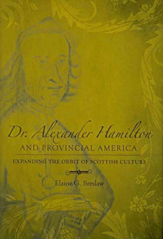 Dr. Alexander Hamilton and Provincial America | 9780807132784 | Elaine ...