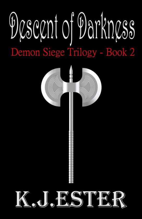Demon Siege Trilogy 2 - The Descent of Darkness (ebook), K J Ester ...