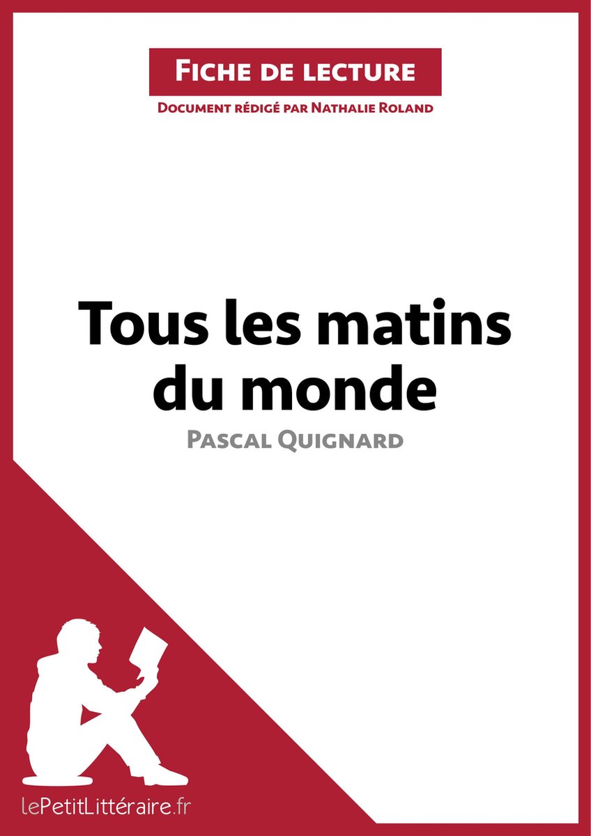 Fiche de lecture - Tous les matins du monde de Pascal Quignard (Fiche ...