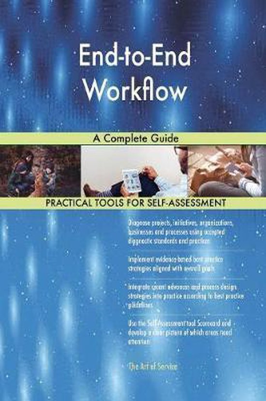 End-to-End Workflow A Complete Guide | 9780655523604 | Gerardus Blokdyk ...