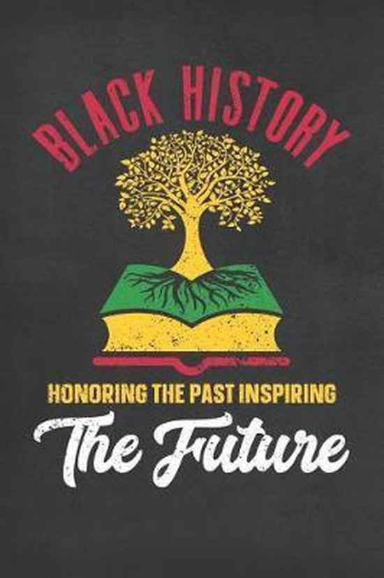 Black History Honoring the Past Inspiring the Future, Kultural Nation ...