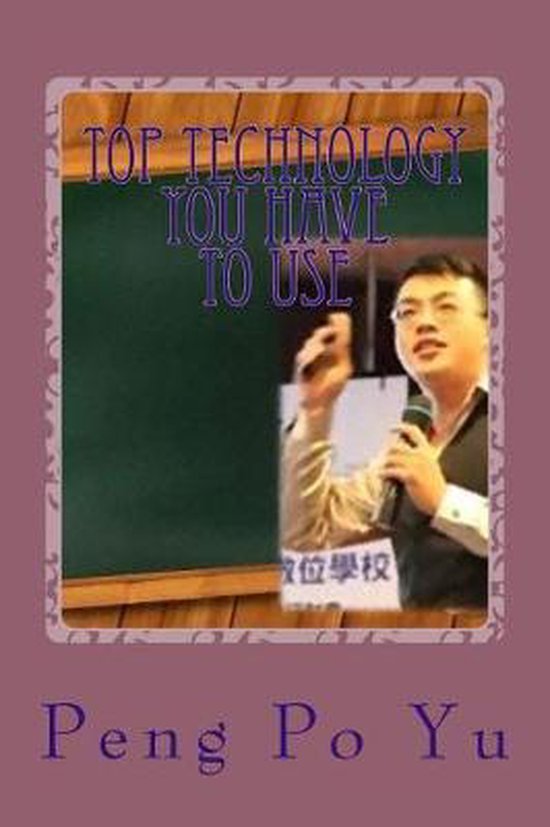 Top Technology You Have to Use, Peng Po Yu | 9781547007196 | Boeken ...