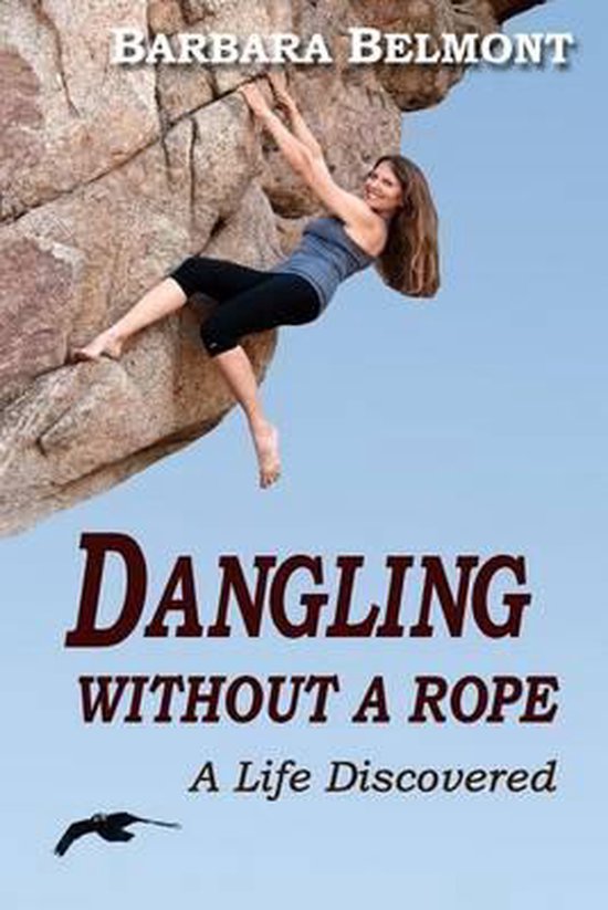 Dangling Without a Rope | 9781478286219 | Barbara Belmont | Boeken ...