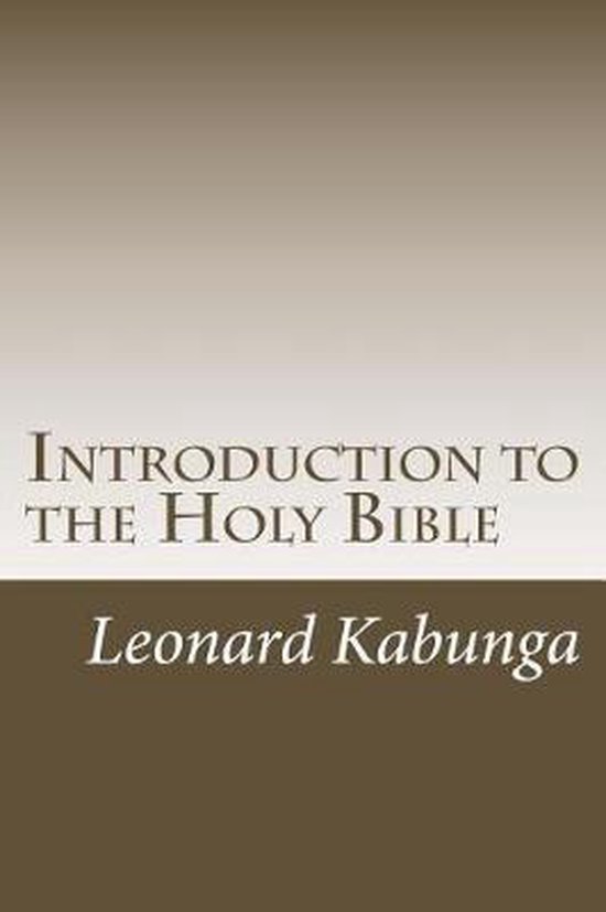 Introduction to the Holy Bible, Mr Leonard Ntume Kabunga ...