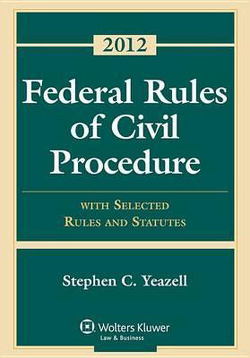Federal Rules of Civil Procedure, Stephen C. Yeazell | 9781454810896 ...
